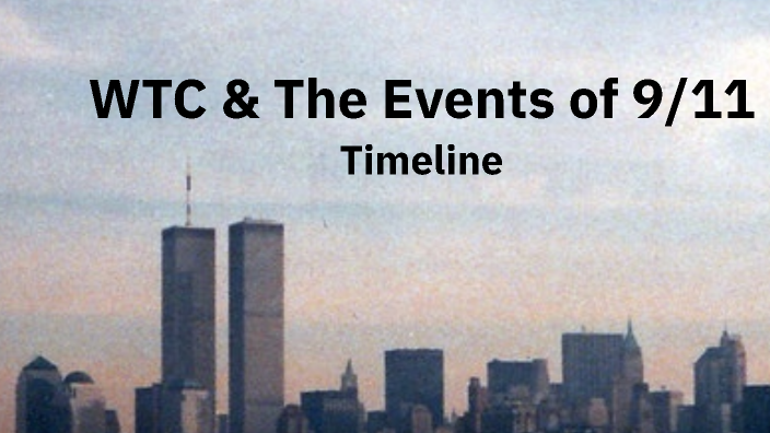 WTC & 9/11 Timeline by Emma Clark on Prezi