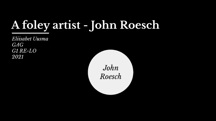 Foley artist - John Roesch by Eliisabet Uusma on Prezi