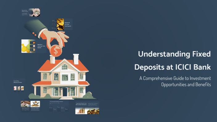 Understanding Fixed Deposits at ICICI Bank by Goutham Krishna on Prezi