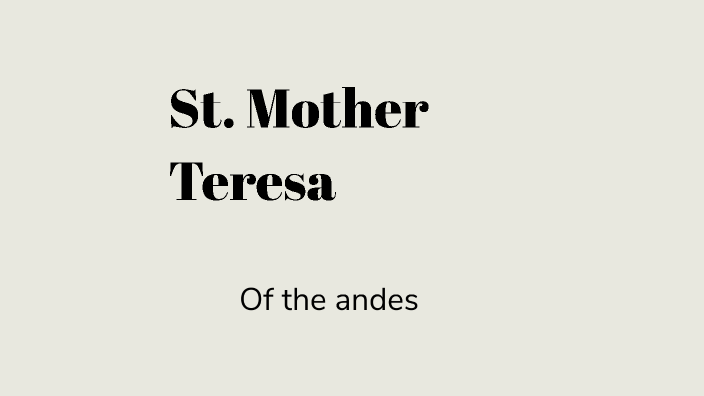 St. Mother Teresa by Justin Merriman on Prezi