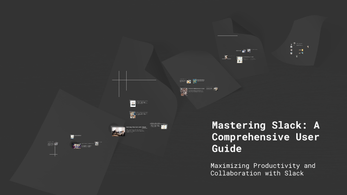 Mastering Slack: A Comprehensive User Guide by Lavanya Mathur on Prezi