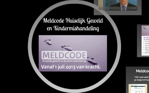 Meldcode Huiselijk Geweld en Kindermishandeling by aimee koster on Prezi