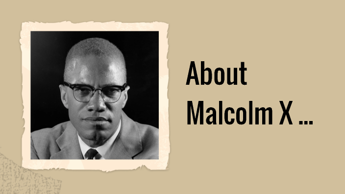 malcolm x by Lola Mognol on Prezi