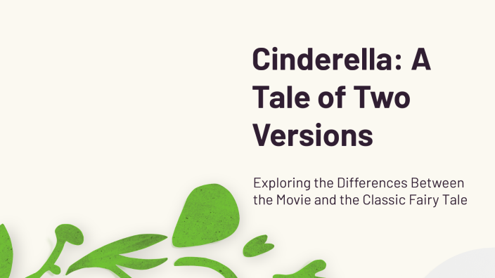 Cinderella: A Tale of Two Versions by Colegio Patriarca San jose on Prezi