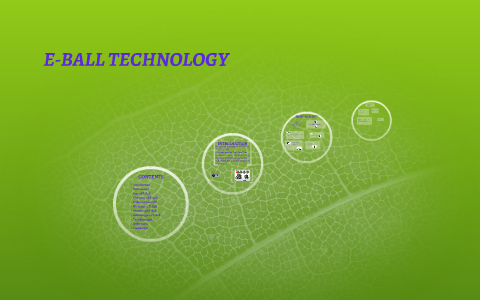E-BALL TECHNOLOGY by on Prezi