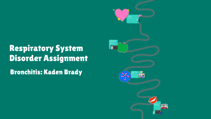 Respiratory System Disorder Assignment by bradyyt on Prezi