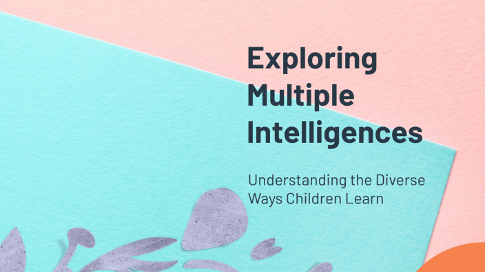 Exploring Multiple Intelligences by Michelle Duffie on Prezi