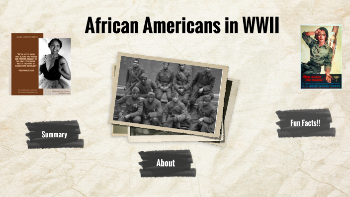 African Americans in WWII by Beloved Olorunfemi on Prezi