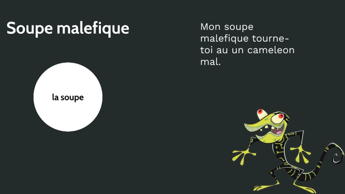 soupe maléfique by travis lemanski on Prezi