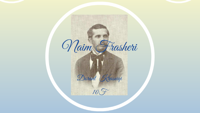 Naim Frasheri by Dorant Krasniqi on Prezi