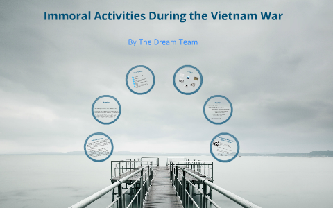 Immoral Activities During the Vietnam War by Quade Nowlin on Prezi