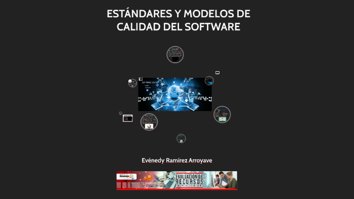 ESTÁNDARES Y MODELOS DE CALIDAD DEL SOFTWARE by on Prezi ESTÁNDARES Y MODELOS DE CALIDAD DEL SOFTWARE by on Prezi