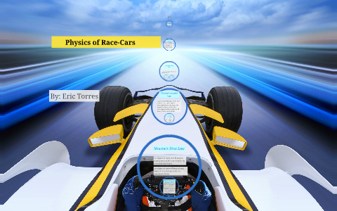 Physics of Race-Cars by Eric Torres on Prezi