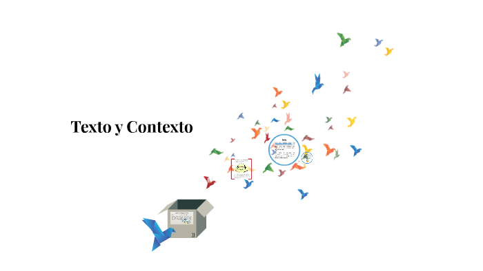 Texto y Contexto by Yareely Aguilar on Prezi