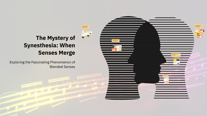 The Mystery of Synesthesia: When Senses Merge by Ira Tyagi on Prezi