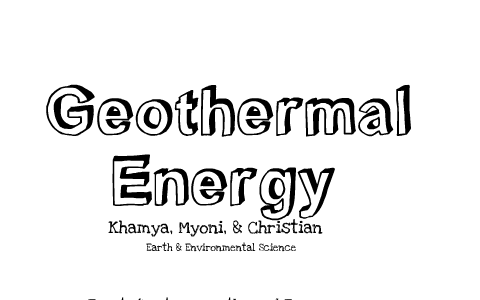 Geothermal Energy by Myoni Coley on Prezi
