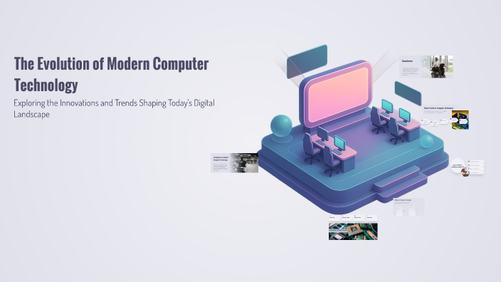 The Evolution of Modern Computer Technology by Ihsan Ullah on Prezi