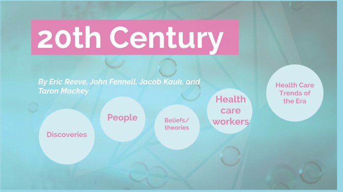 20th century health science project by John Fennell on Prezi