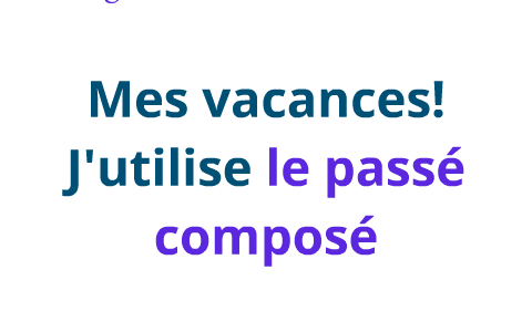 mes vacances by Beatrice Chartrand on Prezi