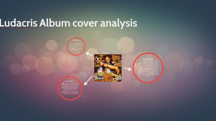 Ludacris Album cover analysis by Josh Leonard on Prezi