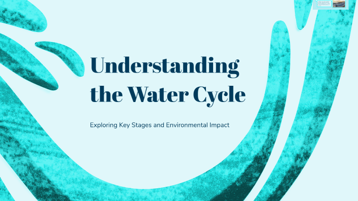 Understanding the Water Cycle by mattie wine on Prezi