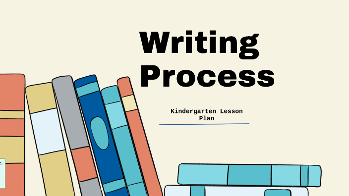 Kindergarten Writing Process by Sydnie Kas on Prezi