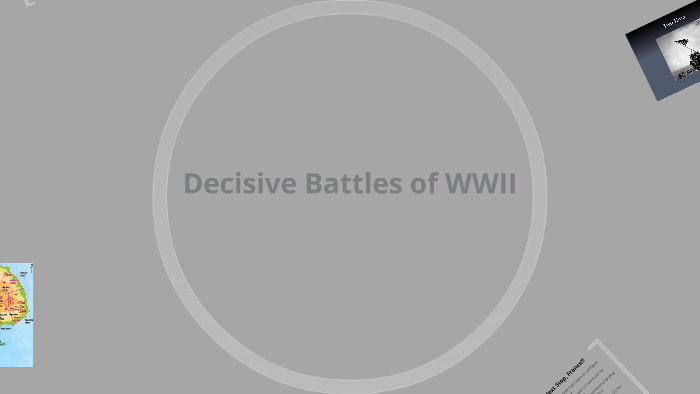 Decisive Battles of WWII by Todd Phillips on Prezi