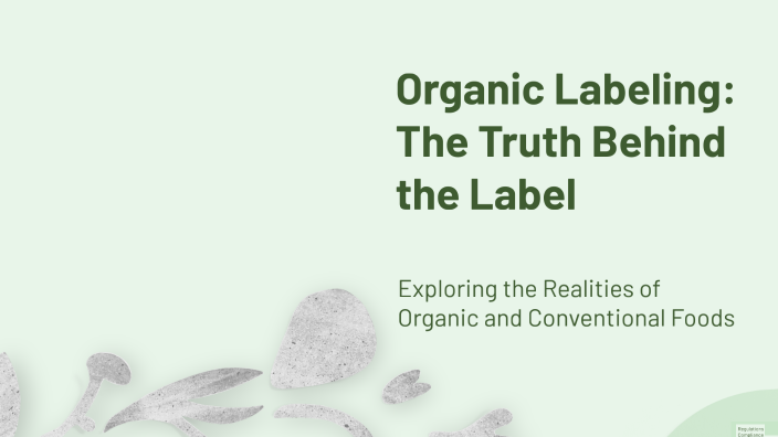 Organic Labeling: The Truth Behind the Label by Robert Politi on Prezi