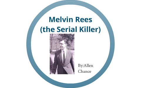 Melvin Rees by Allen Chance on Prezi