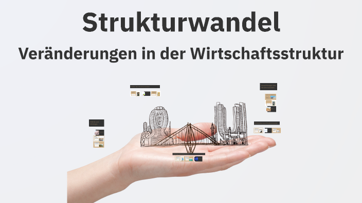 Strukturwandel by Ksksksjsjs Bsbsskkaka on Prezi