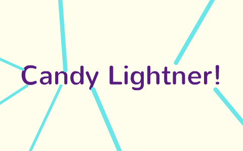 Candy Lightner! by Amy Siddall on Prezi