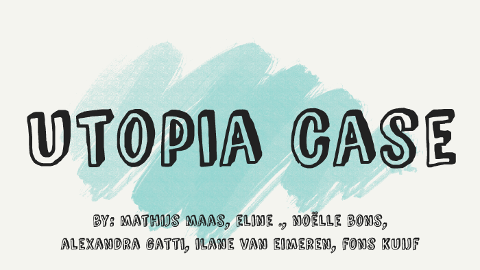Utopia Case by Noah kuijf on Prezi