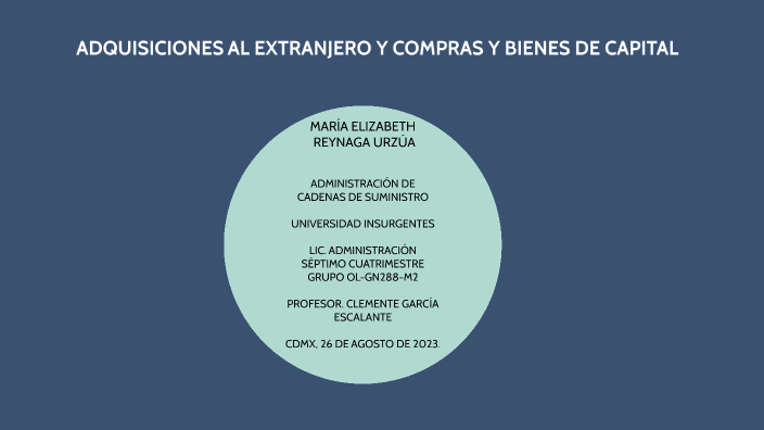 ADQUISICIONES AL EXTRANJERO Y COMPRAS Y BIENES DE CAPITAL by Ma ...