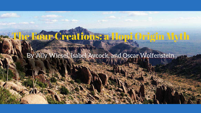 The Four Creations: a Hopi Origin Myth by Oscar Wolfenstein on Prezi