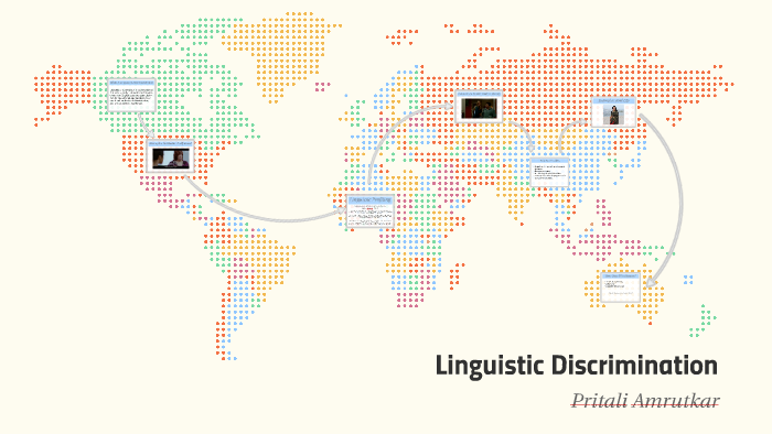 Linguistic Discrimination by Pritali A. on Prezi