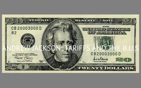 Andrew Jackson: Tariffs and the B.U.S by Grace Jozwiak on Prezi