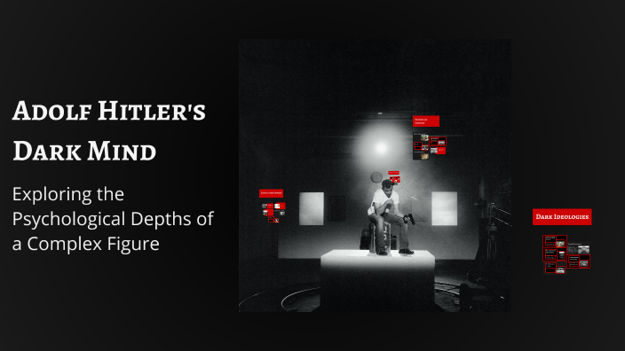 Adolf Hitler's Dark Mind by Lukas Nielsen on Prezi
