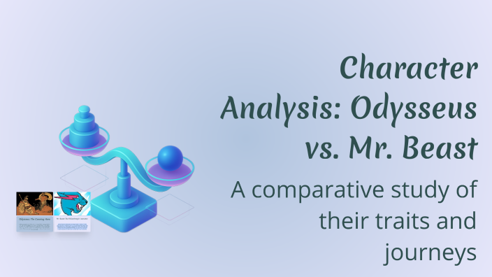 Character Analysis: Odysseus vs. Mr. Beast by Daniel Page on Prezi