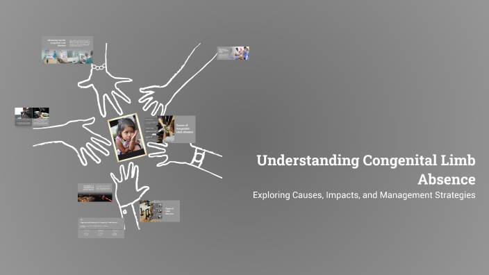 Understanding Congenital Limb Absence by Sara alhamadi on Prezi