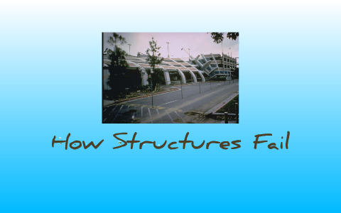 How Structures Fail by Ray Martens on Prezi
