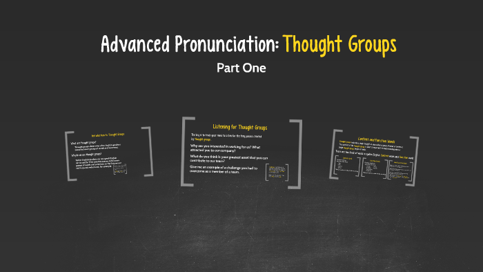 Advanced Pronunciation: Thought Groups by Andrew Cain on Prezi