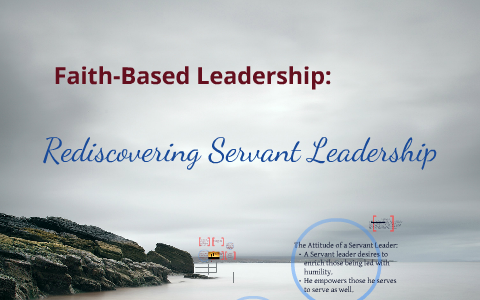 Faith-Based Servant Leadership by Rebecca Brittingham on Prezi