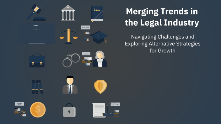 Merging Trends in the Legal Industry by Case Wilson on Prezi