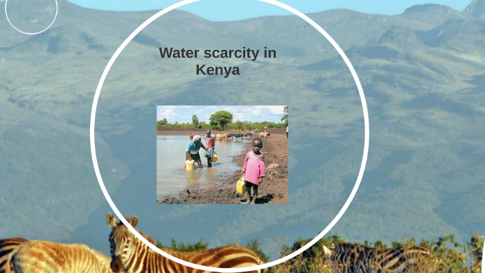 Water scarcity in Kenya by stevie bird on Prezi
