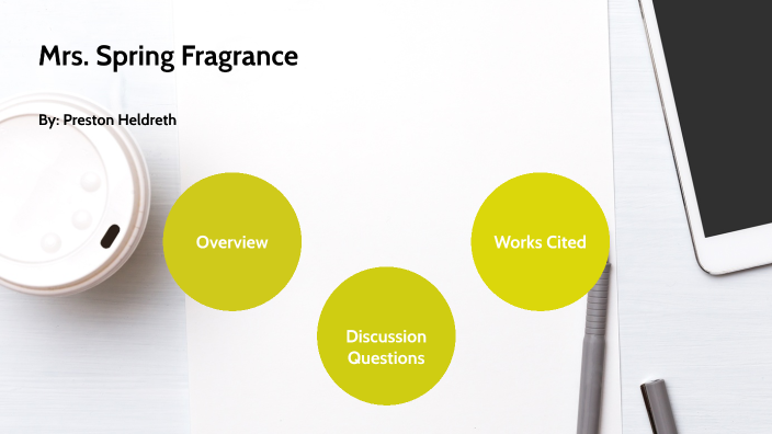 Mrs. Spring Fragrance by Preston Heldreth on Prezi