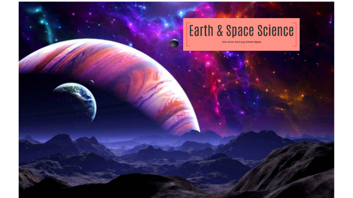 Earth & Space Science Presentation by Jessica Bacchus on Prezi