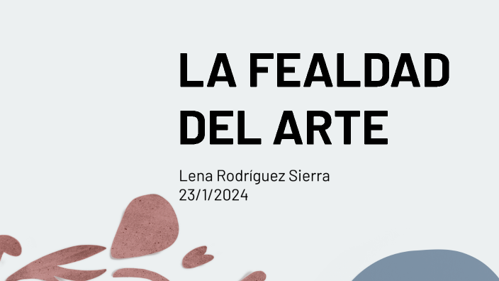 La fealdad del arte by lena rodriguez on Prezi