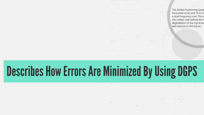 Describes How Errors Are Minimized By Using DGPS by ali mahmood on Prezi