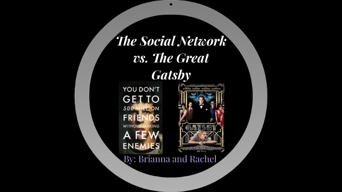 The Social Network vs The Great Gatsby by Brianna Kay on Prezi
