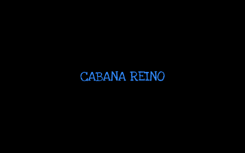 Cabana Reino by Devon Karpf on Prezi